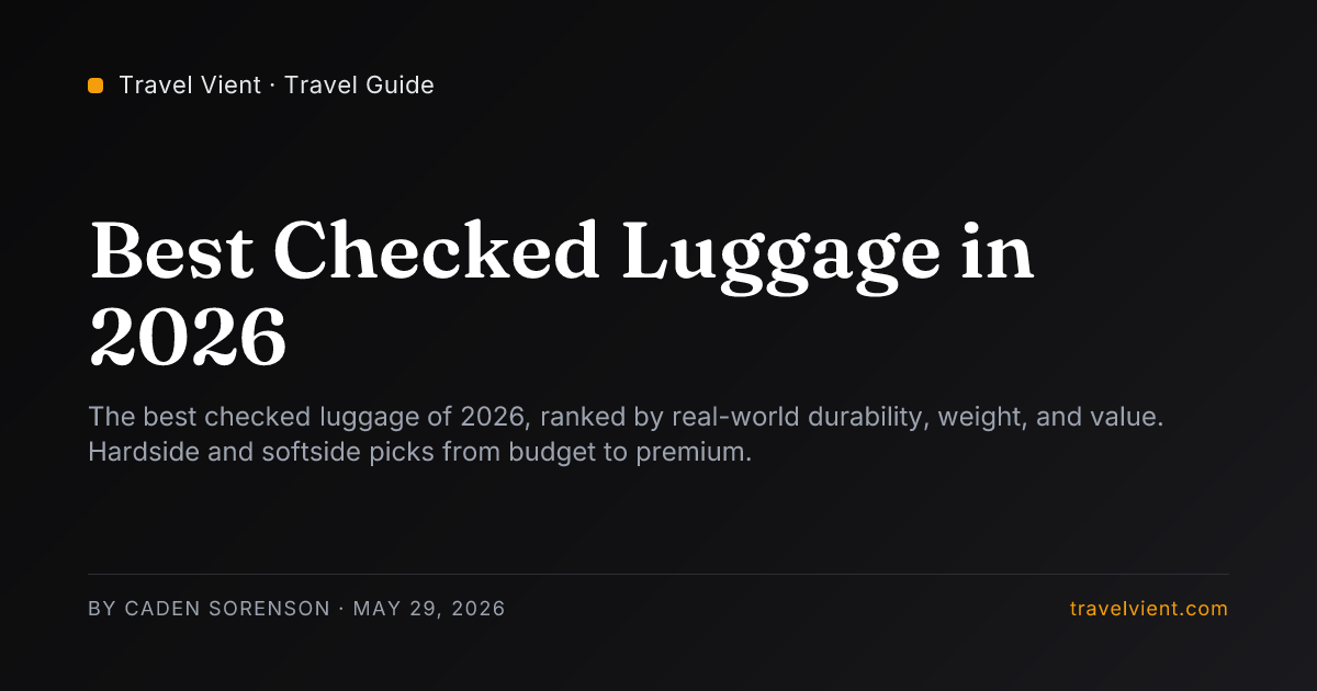 Best Checked Luggage in 2026, Travel Vient