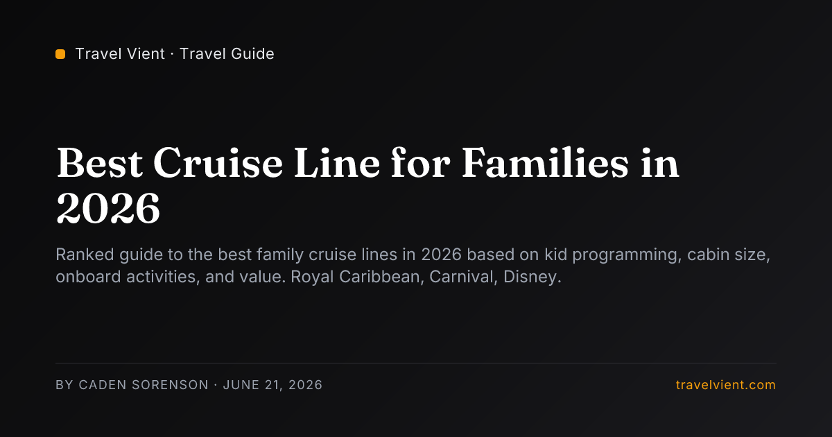 Best Cruise Line for Families in 2026, Travel Vient