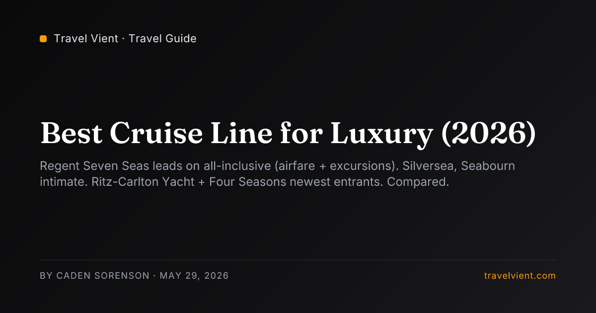 Best Cruise Line for Luxury (2026), Travel Vient
